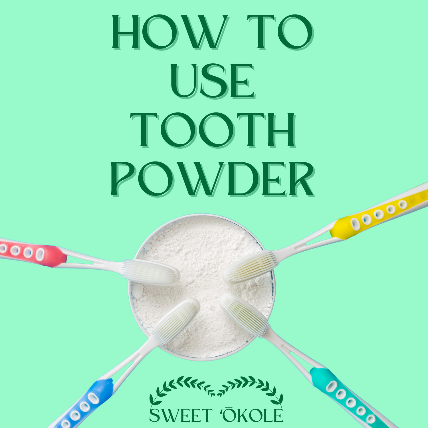 How To Use Tooth Powder – Sweet ʻŌkole Soap